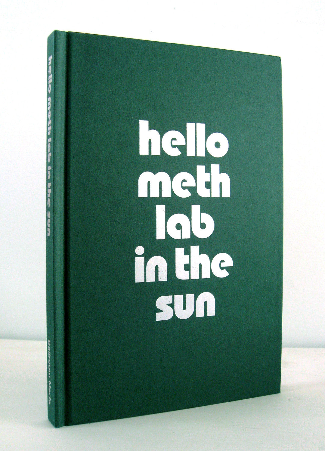 Hello Meth Lab in the Sun Catalogue – Ballroom Marfa